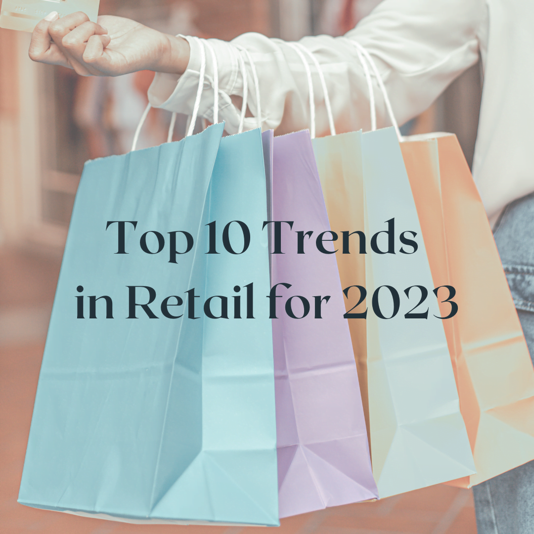Top 10 Trends in Retail 2023 - Retail Design Blog